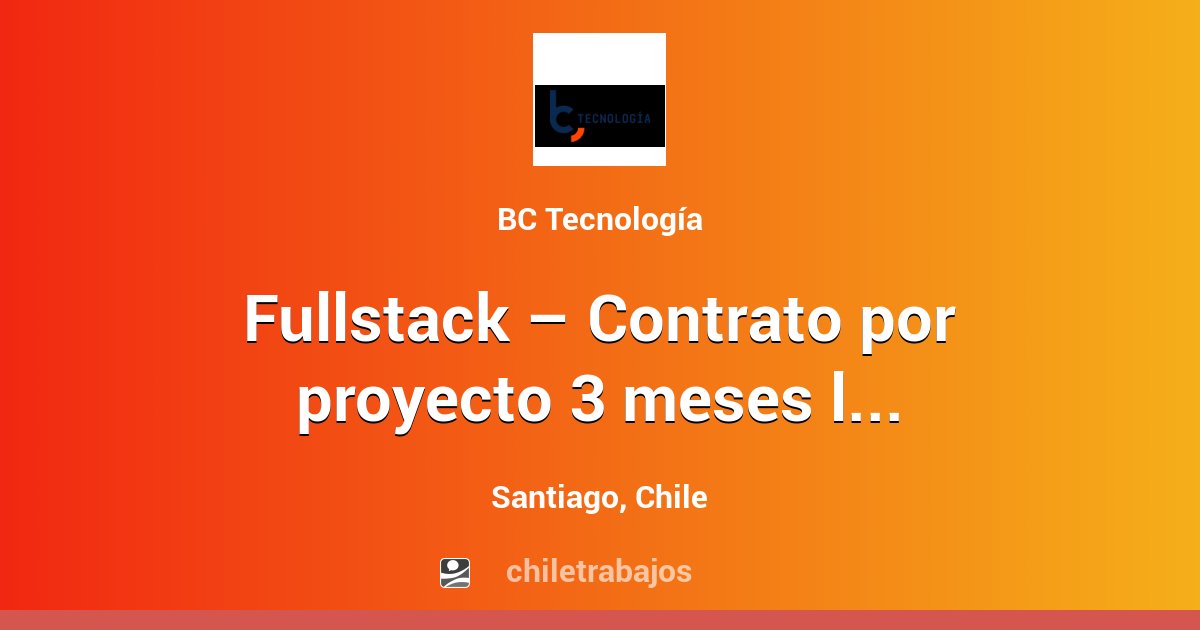 Fullstack – Contrato por proyecto 3 meses luego indefinido. - Santiago ...