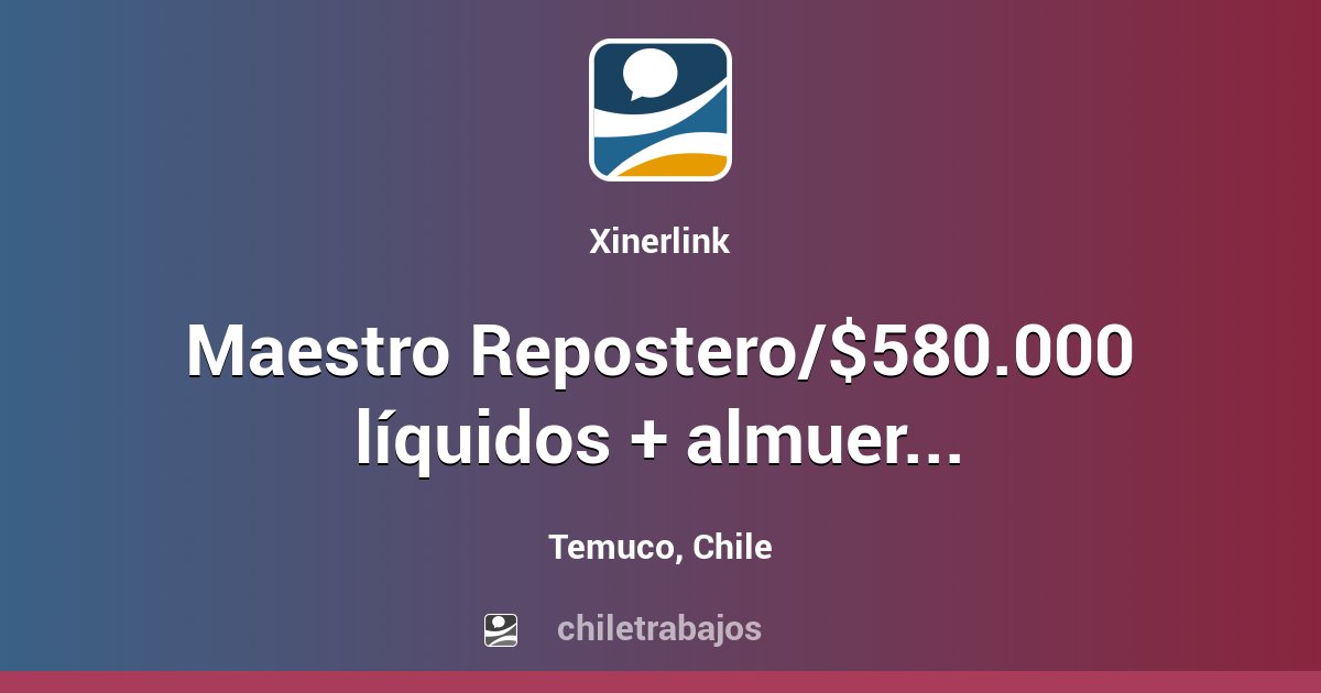 Maestro Repostero/$580.000 líquidos + almuerzo - Villarrica/6x1 ...