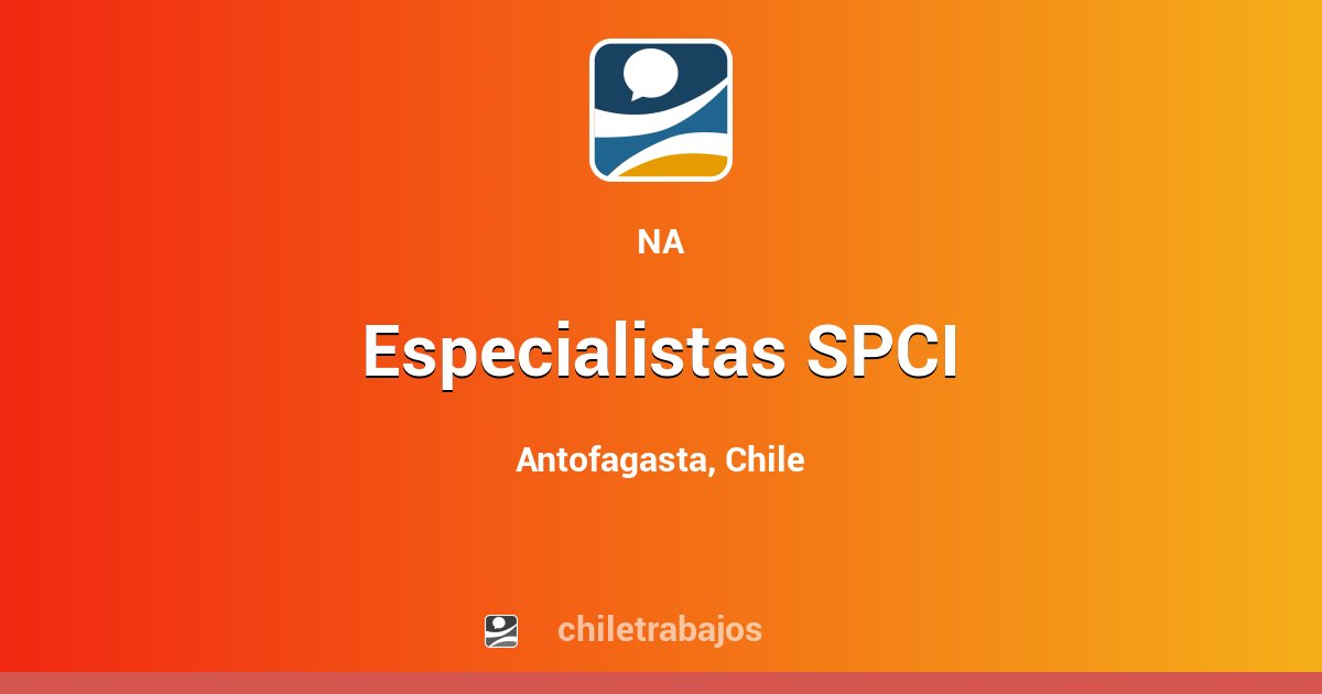 Especialistas SPCI - Antofagasta | Chiletrabajos