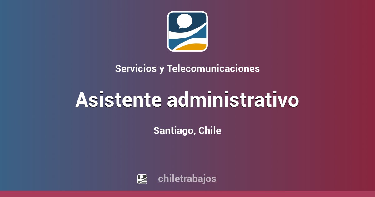 ASISTENTE ADMINISTRATIVO - Santiago | Chiletrabajos