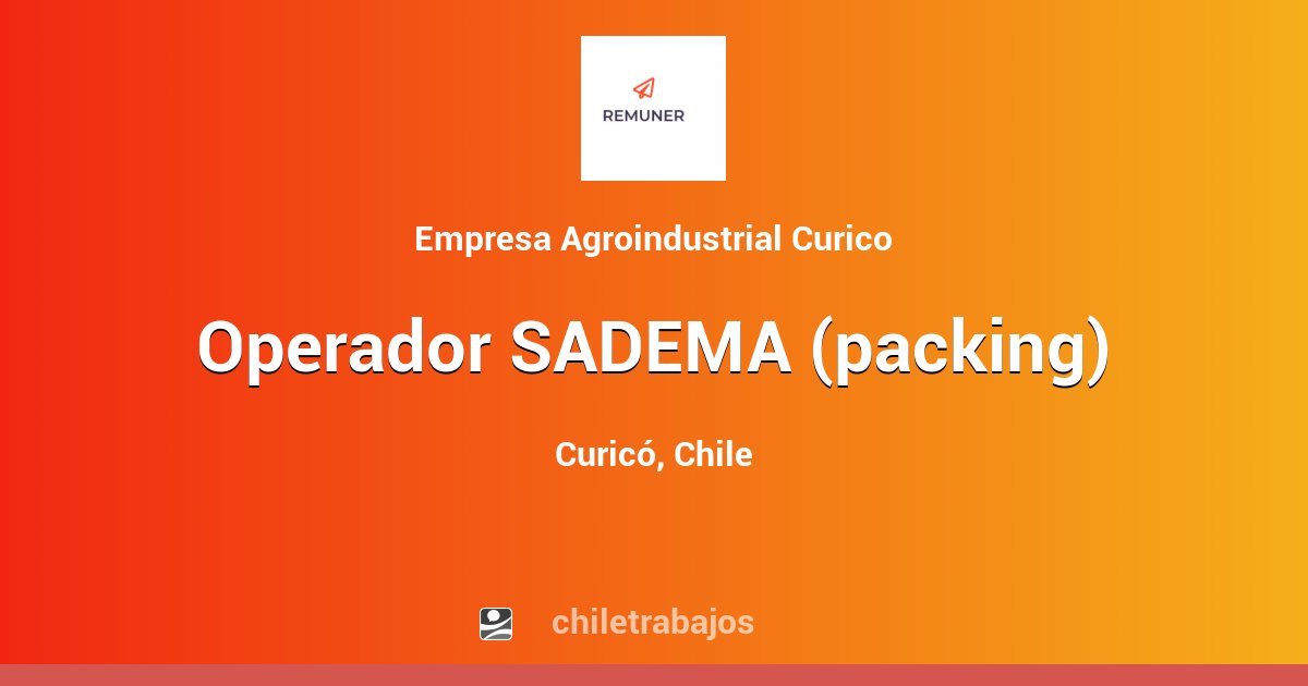 Operador SADEMA (packing) - Curicó | Chiletrabajos