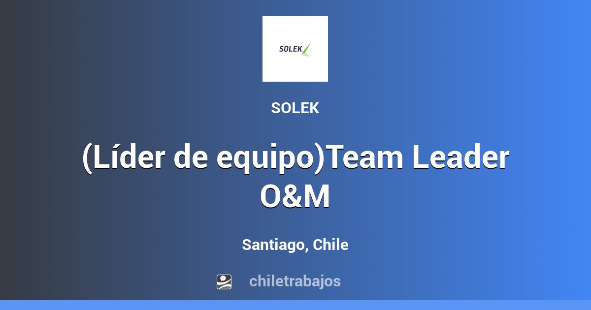 (Líder de equipo)Team Leader O&M - Santiago | Chiletrabajos