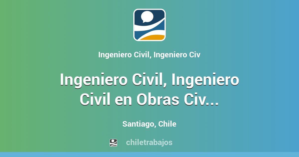 Ingeniero Civil, Ingeniero Civil en Obras Civiles, Constructor Civil ...