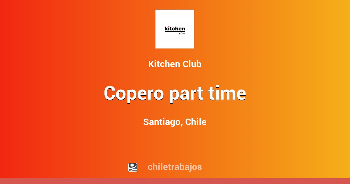 Copero part time - Santiago | Chiletrabajos