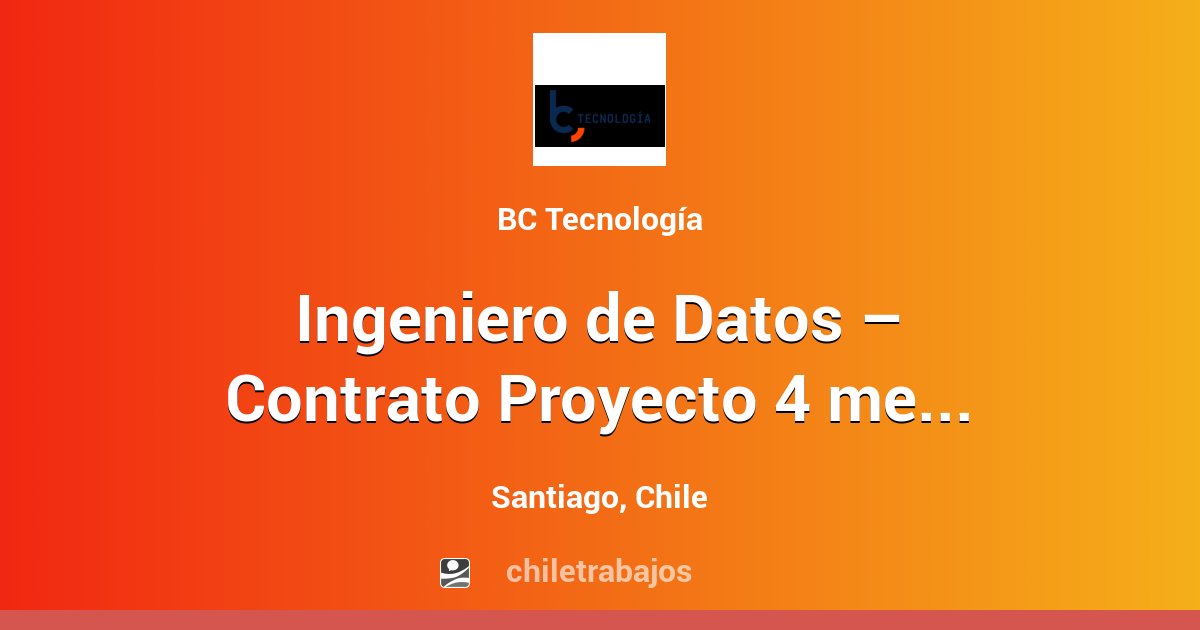 Ingeniero de Datos – Contrato Proyecto 4 meses. - Santiago | Chiletrabajos