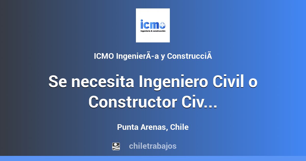 Se necesita Ingeniero Civil o Constructor Civil o Ingeniero Constructor ...
