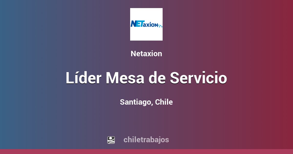 Líder Mesa de Servicio - Santiago | Chiletrabajos