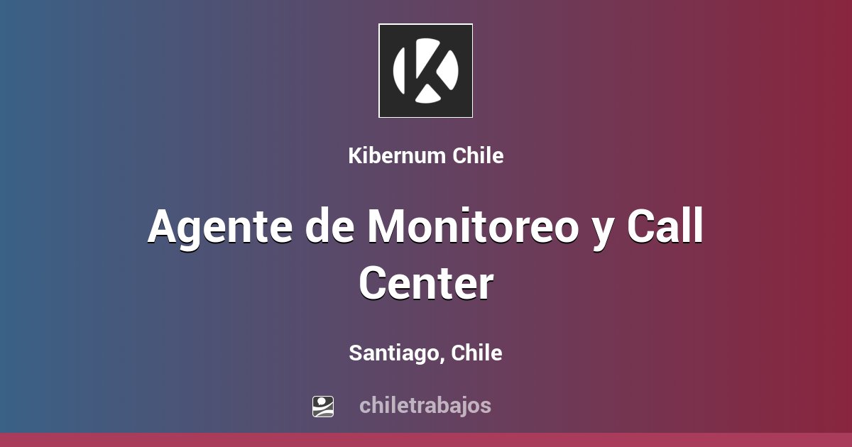 Agente de Monitoreo y Call Center - Santiago | Chiletrabajos
