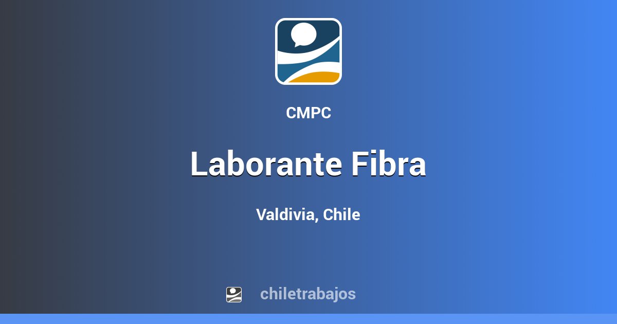 Laborante Fibra - Valdivia | Chiletrabajos