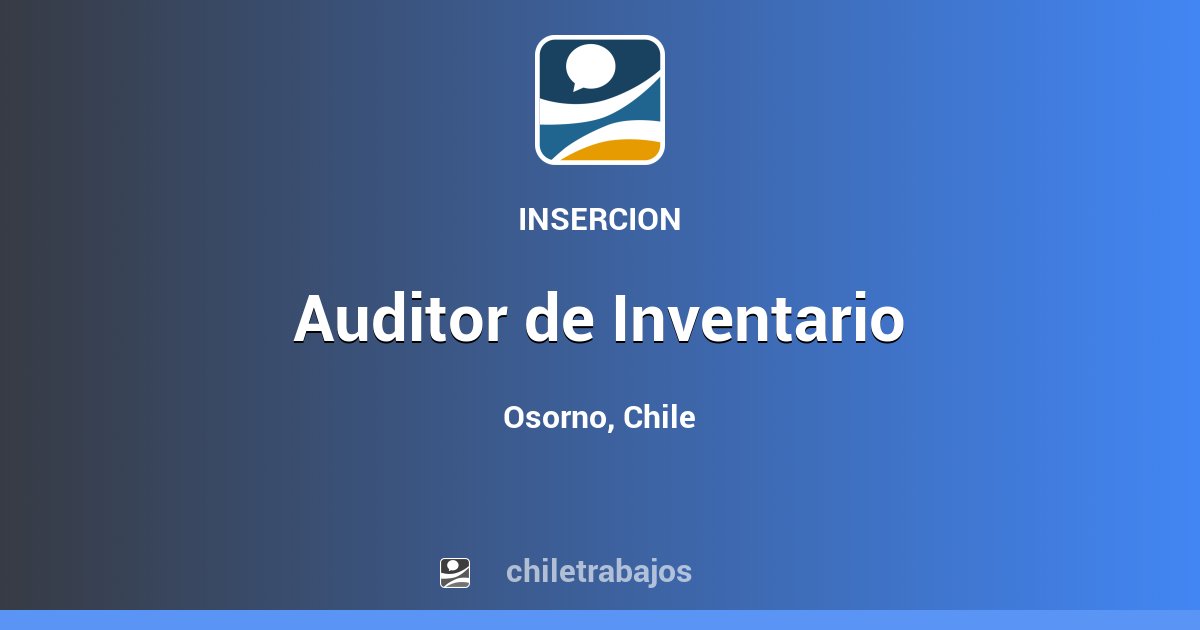 Auditor de Inventario - Osorno | Chiletrabajos