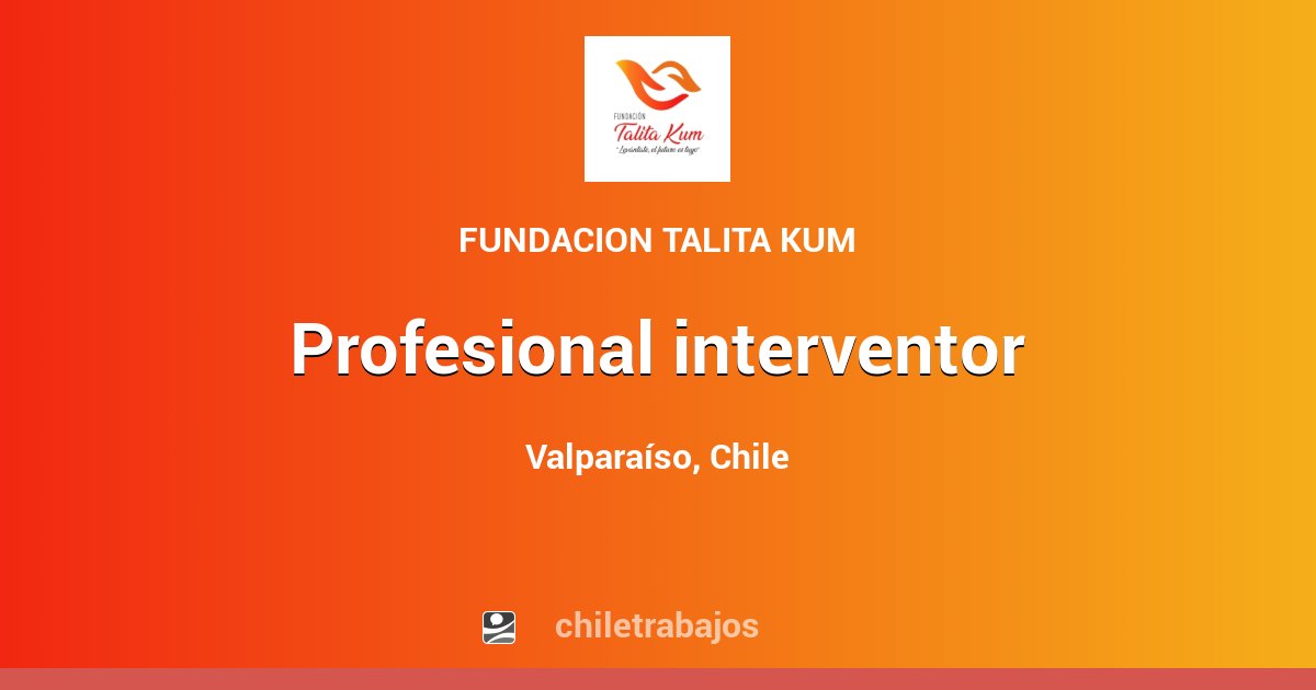 PROFESIONAL INTERVENTOR - Valparaíso | Chiletrabajos