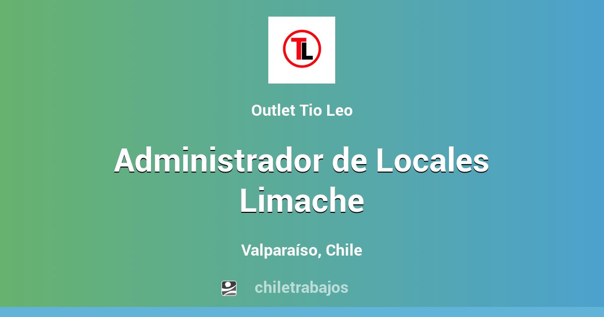Administrador de Locales Limache - Valparaíso | Chiletrabajos