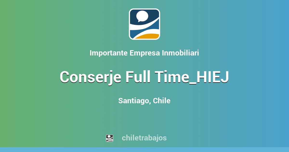 Conserje Full Time_HIEJ - Santiago | Chiletrabajos
