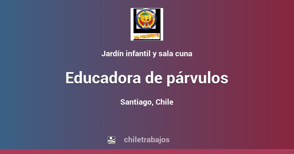 Educadora de párvulos - Santiago | Chiletrabajos