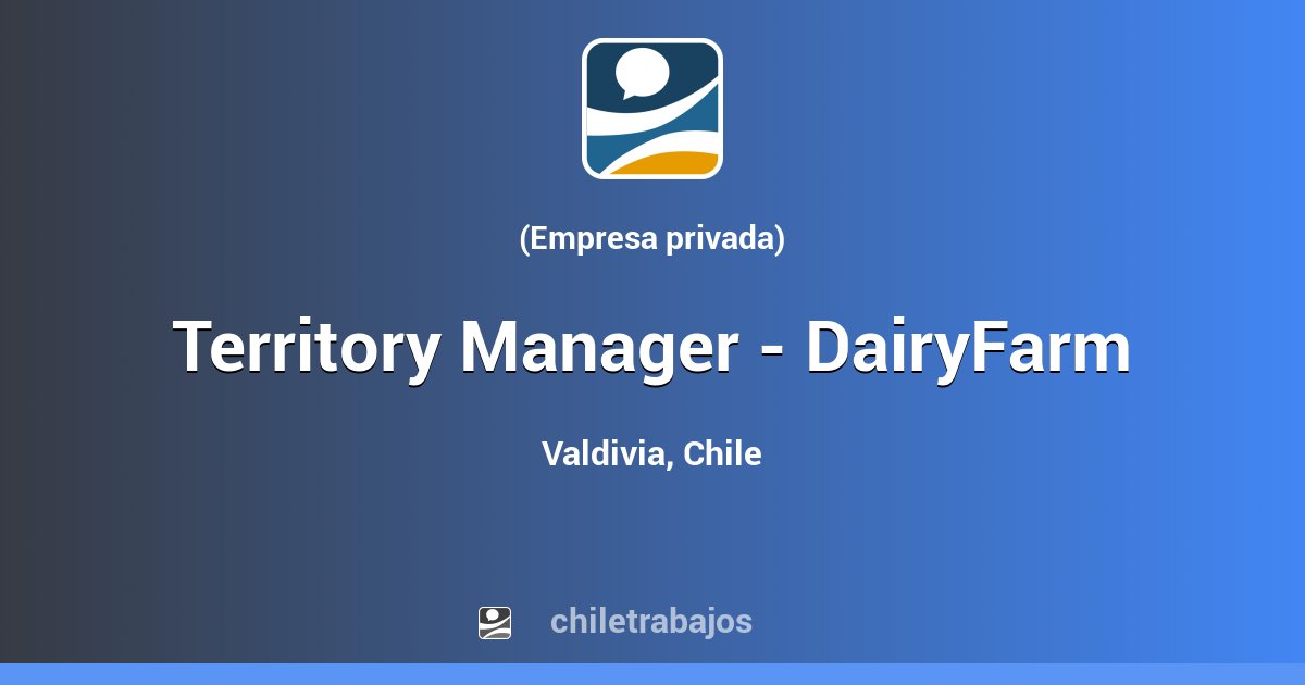 Territory Manager - DairyFarm - Valdivia | Chiletrabajos
