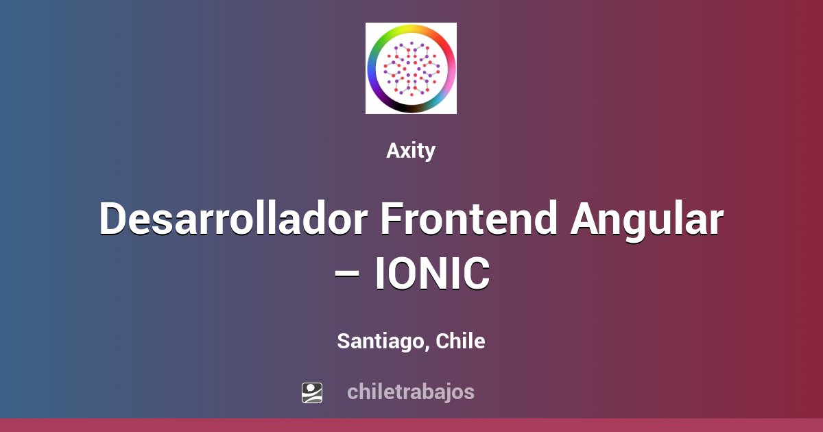 Desarrollador Frontend Angular – IONIC - Santiago | Chiletrabajos Desarrollador Frontend Angular – IONIC - Santiago | Chiletrabajos