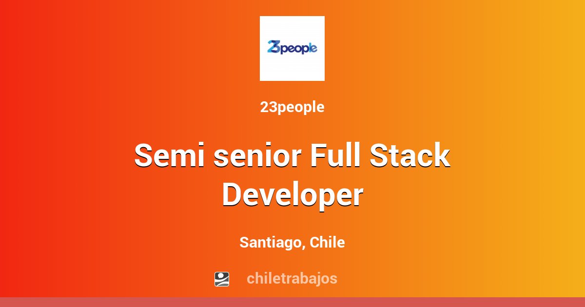 Semi senior Full Stack Developer - Santiago | Chiletrabajos Semi senior Full Stack Developer - Santiago | Chiletrabajos
