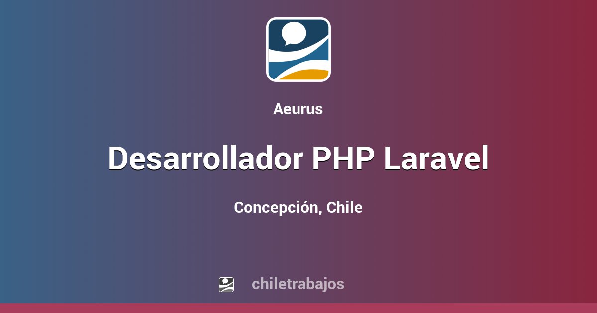 Desarrollador PHP Laravel - Concepción | Chiletrabajos