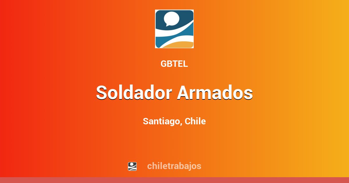 Soldador Armados - Santiago | Chiletrabajos