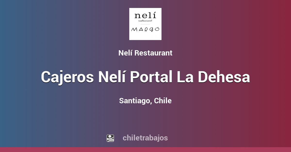 Cajeros Nelí Portal La Dehesa - Santiago | Chiletrabajos