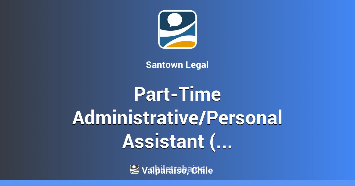 Part-Time Administrative/Personal Assistant (V. del Mar - Valparaíso ...