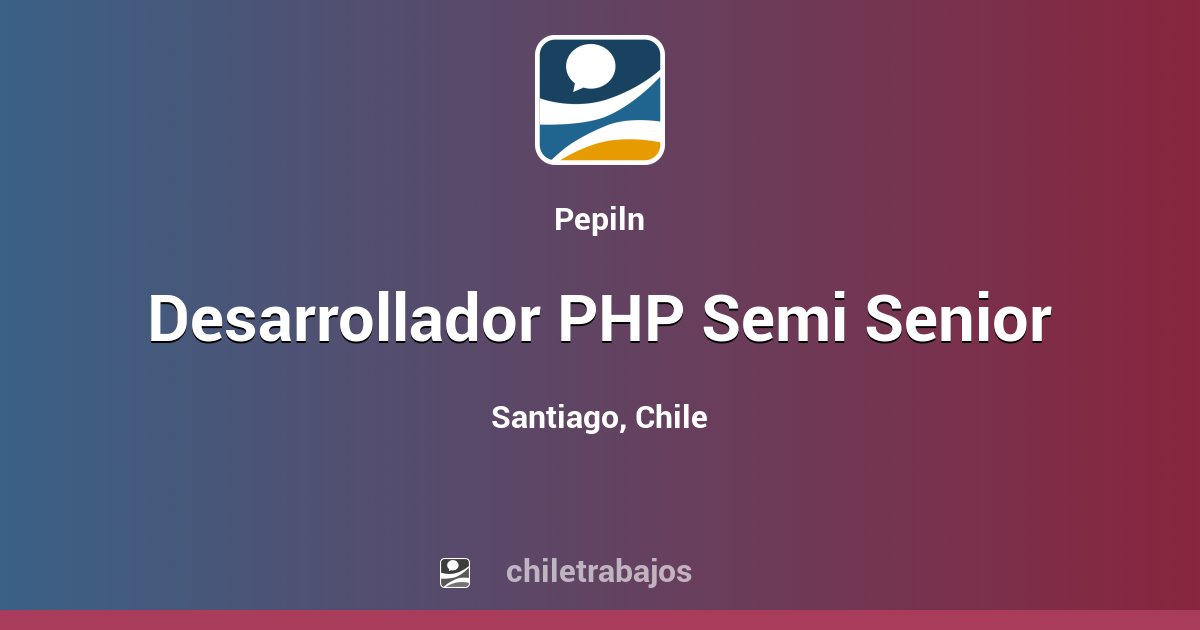 Desarrollador PHP Semi Senior - Santiago | Chiletrabajos