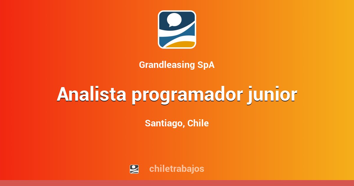 ANALISTA PROGRAMADOR JUNIOR - Santiago | Chiletrabajos