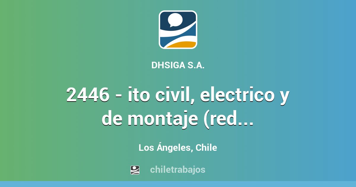2446 - ITO CIVIL, ELECTRICO Y DE MONTAJE (REDES AT) - Los Ángeles ...