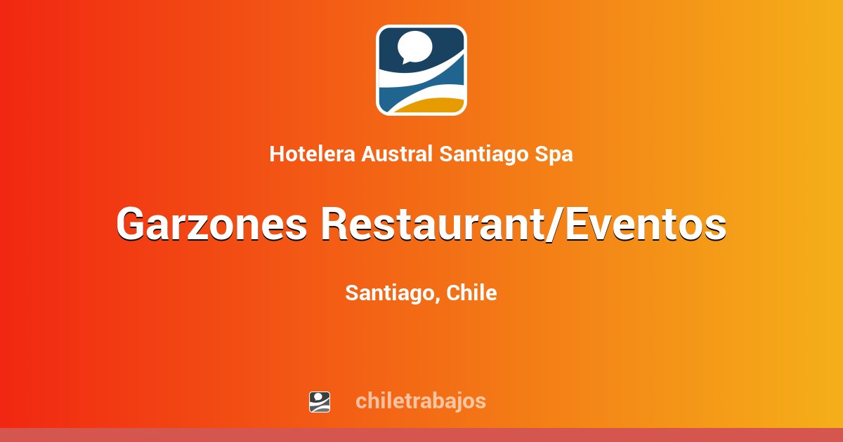 Garzones Restaurant/Eventos - Santiago | Chiletrabajos