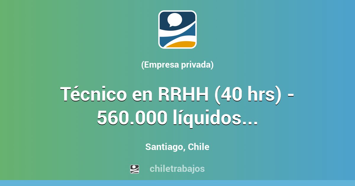 Técnico en RRHH (40 hrs) - 560.000 líquidos - Presencial - Santiago | Chiletrabajos