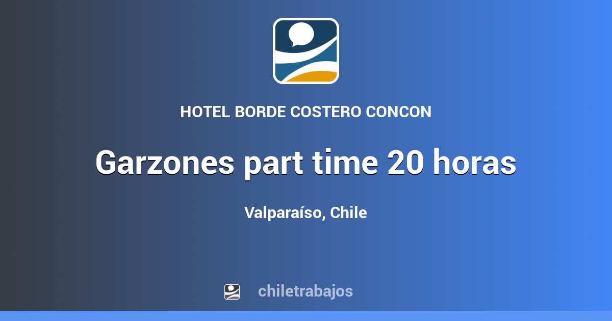 GARZONES PART TIME 20 HORAS - Valparaíso | Chiletrabajos