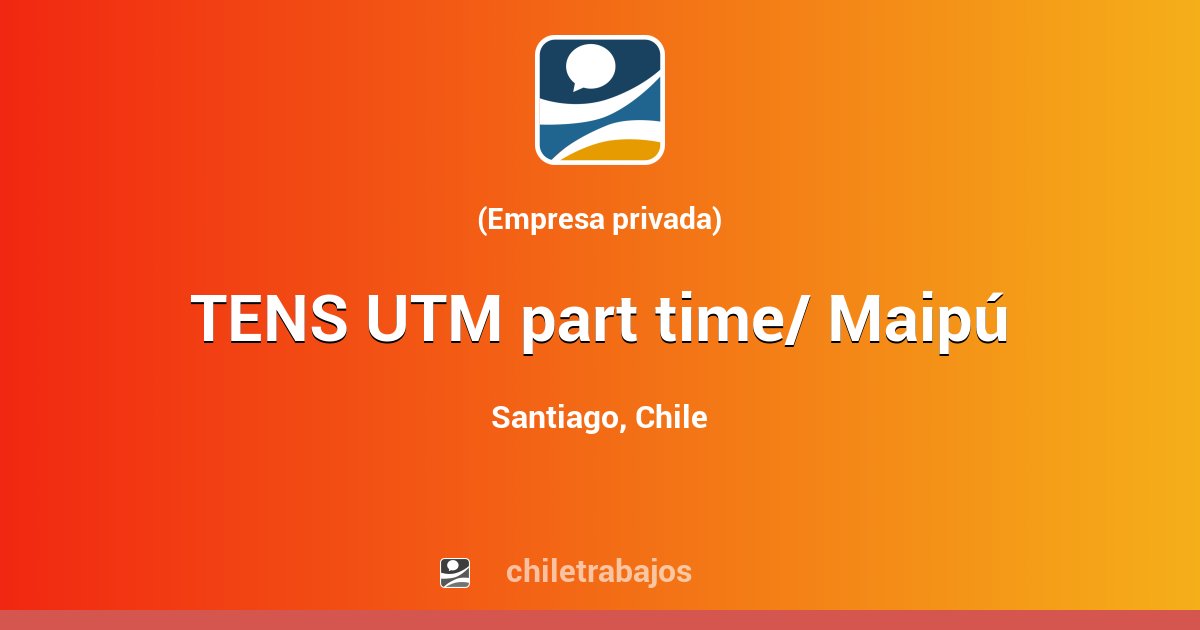 TENS UTM part time/ Maipú - Santiago | Chiletrabajos