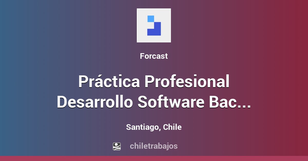 Práctica Profesional Desarrollo Software Backend (Principal) - Santiago ... Práctica Profesional Desarrollo Software Backend (Principal) - Santiago ...
