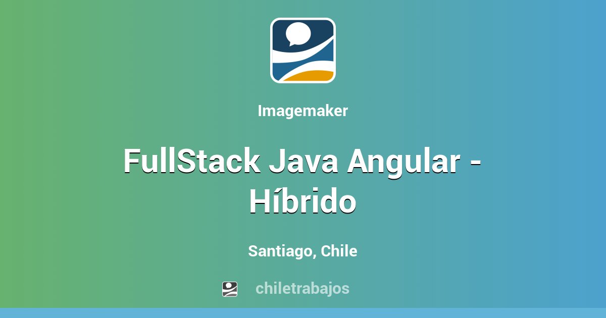 FullStack Java Angular - Híbrido - Santiago | Chiletrabajos