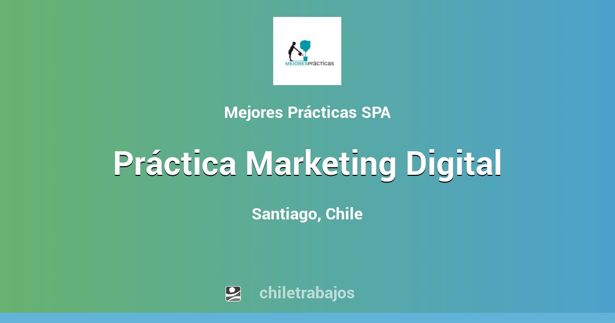 Práctica Marketing Digital - Santiago | Chiletrabajos