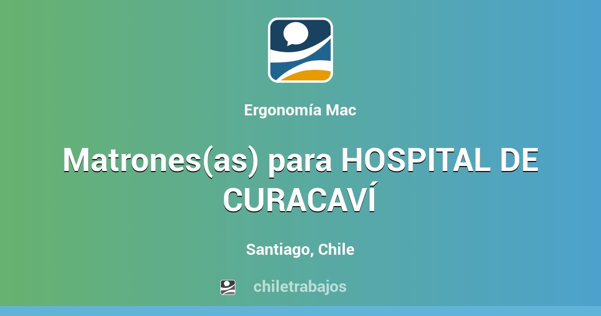 Matrones(as) para HOSPITAL DE CURACAVÍ - Santiago | Chiletrabajos