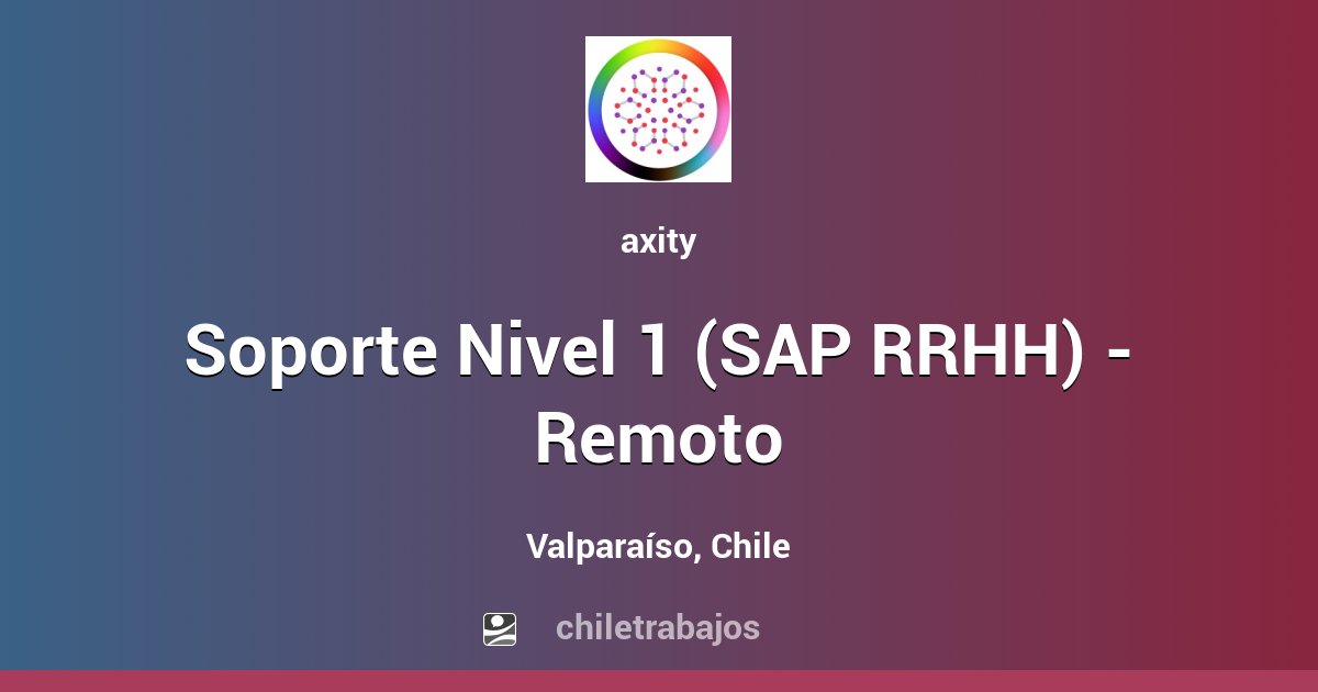 Soporte Nivel 1 (SAP RRHH) - Remoto - Valparaíso | Chiletrabajos