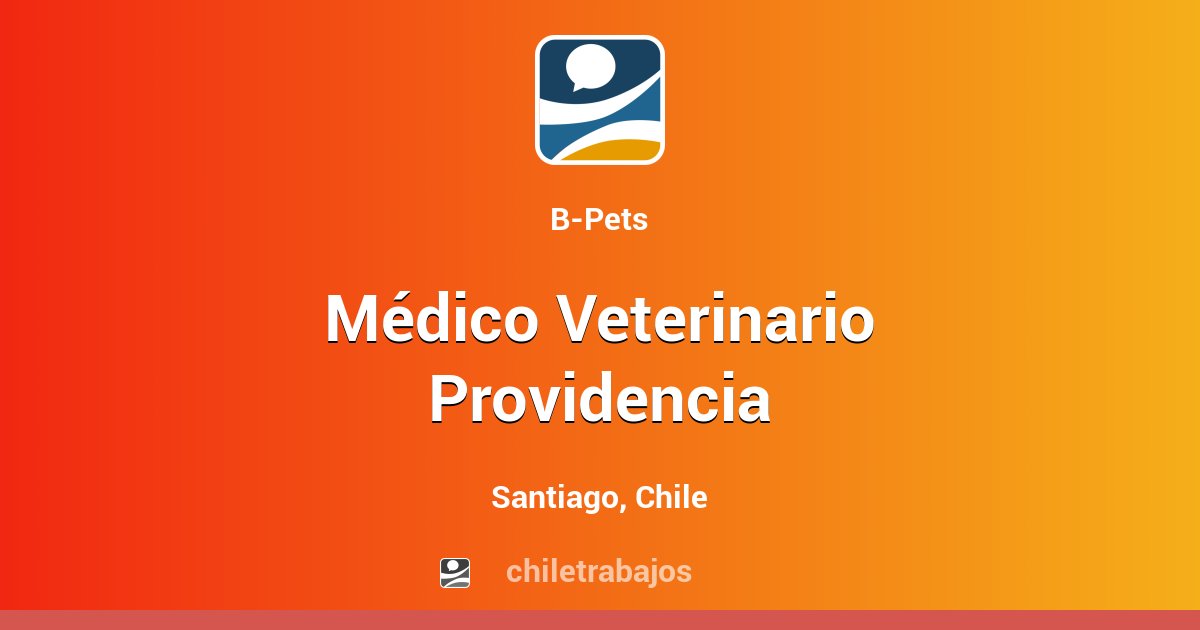 Médico Veterinario Providencia - Santiago | Chiletrabajos