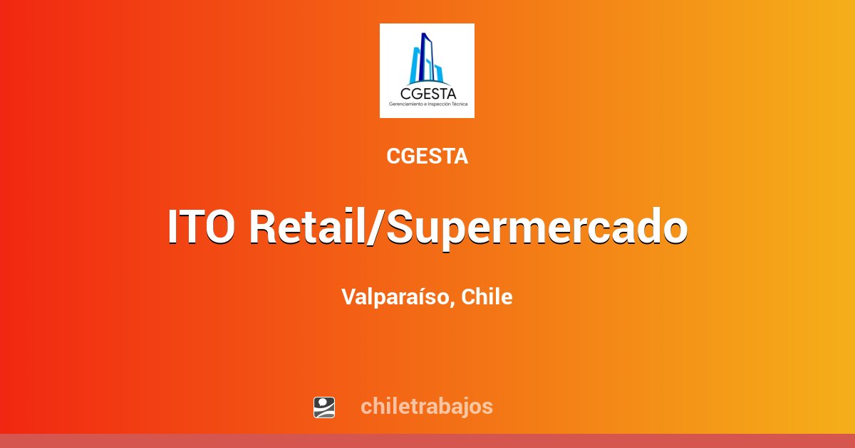 ITO Retail/Supermercado - Valparaíso | Chiletrabajos