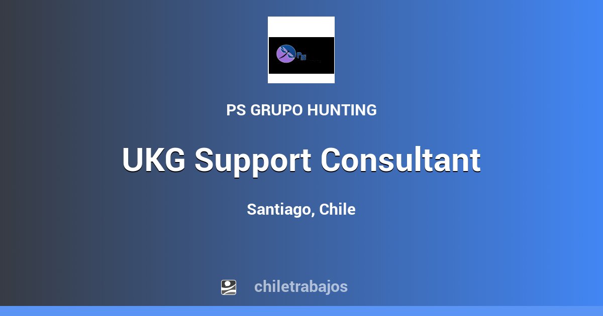 UKG Support Consultant - Santiago | Chiletrabajos