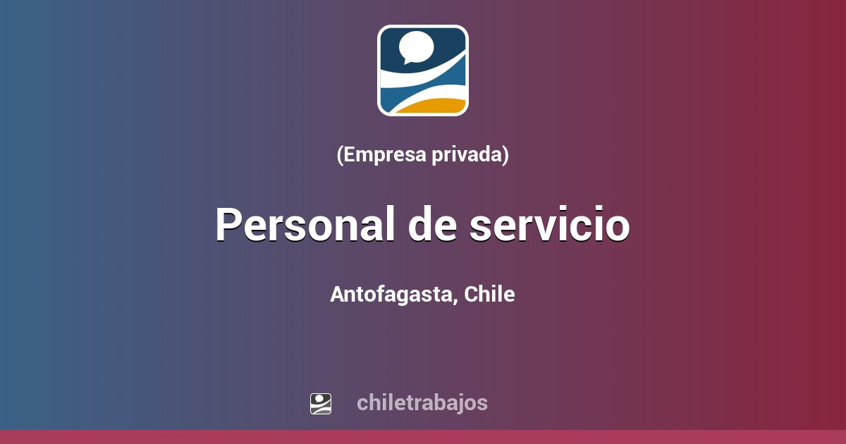 Personal de servicio - Antofagasta | Chiletrabajos