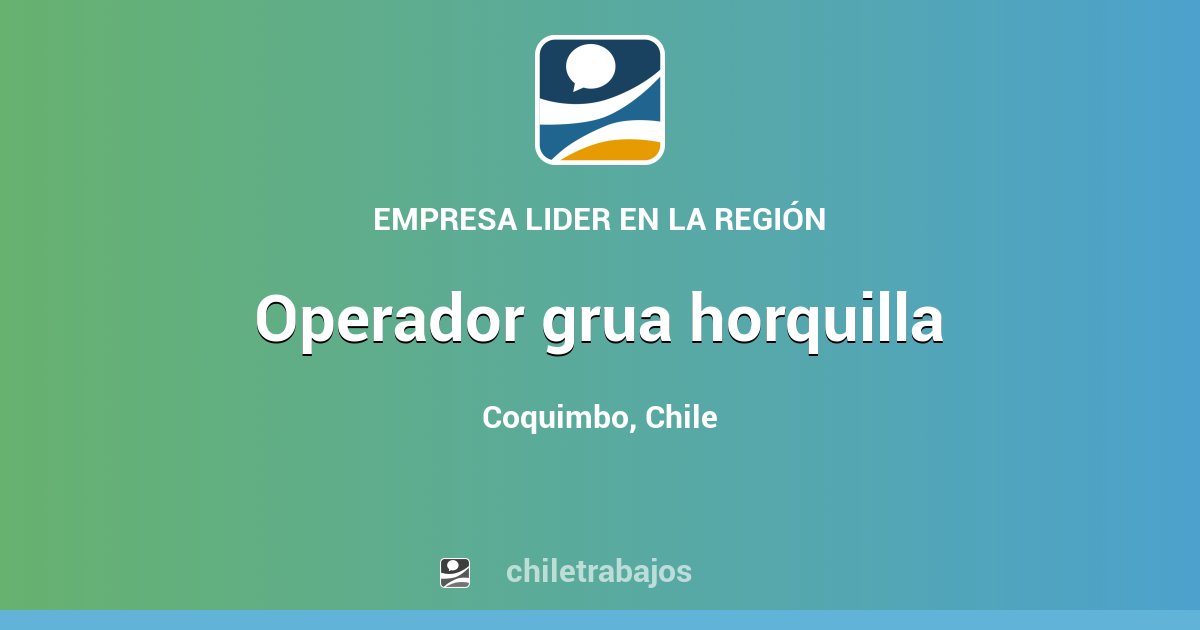 OPERADOR GRUA HORQUILLA - Coquimbo | Chiletrabajos