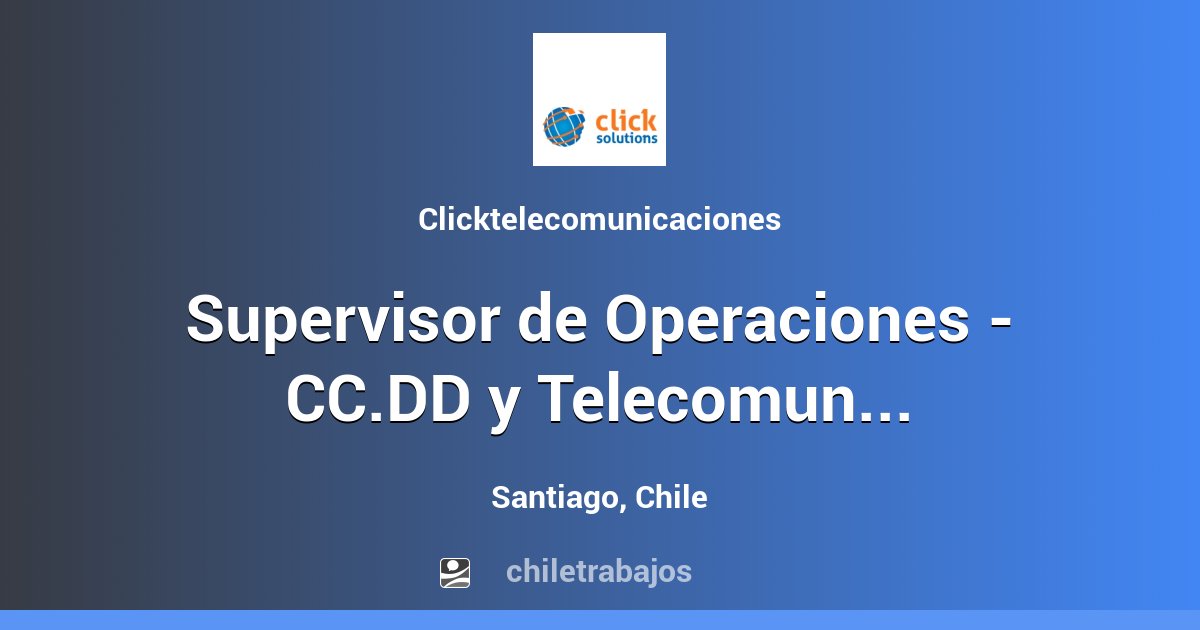 Supervisor de Operaciones - CC.DD y Telecomunicaciones - Santiago ...