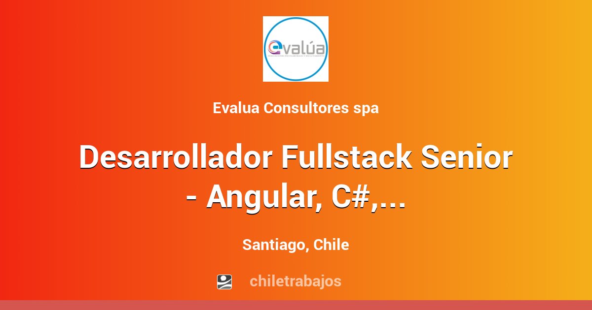 Desarrollador Fullstack Senior - Angular, C#, Docker - Santiago ... Desarrollador Fullstack Senior - Angular, C#, Docker - Santiago ...