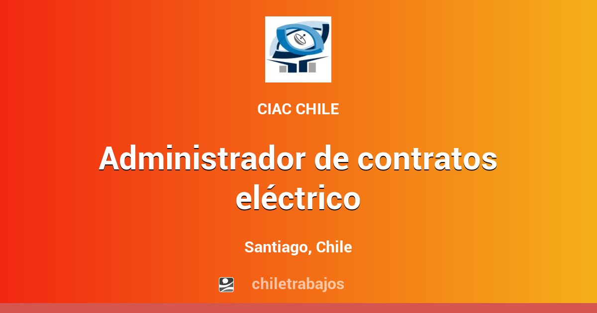 ADMINISTRADOR DE CONTRATOS ELÉCTRICO - Santiago | Chiletrabajos