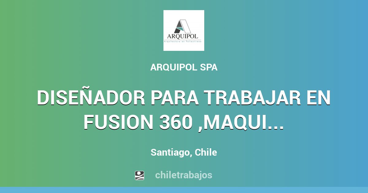 DISEÑADOR PARA TRABAJAR EN FUSION 360 ,MAQUINAS CNC,CODIGOS G en Quilicura. - Santiago ...