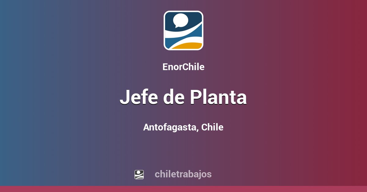 Jefe de Planta - Antofagasta | Chiletrabajos