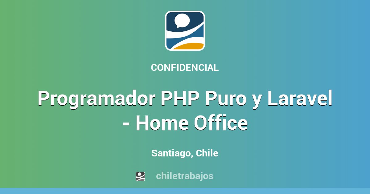 Programador PHP Puro y Laravel - Home Office - Santiago | Chiletrabajos