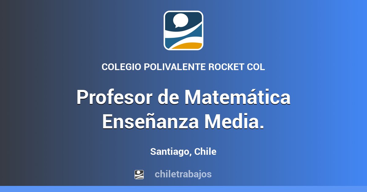 Profesor de Matemática Enseñanza Media. - Santiago | Chiletrabajos