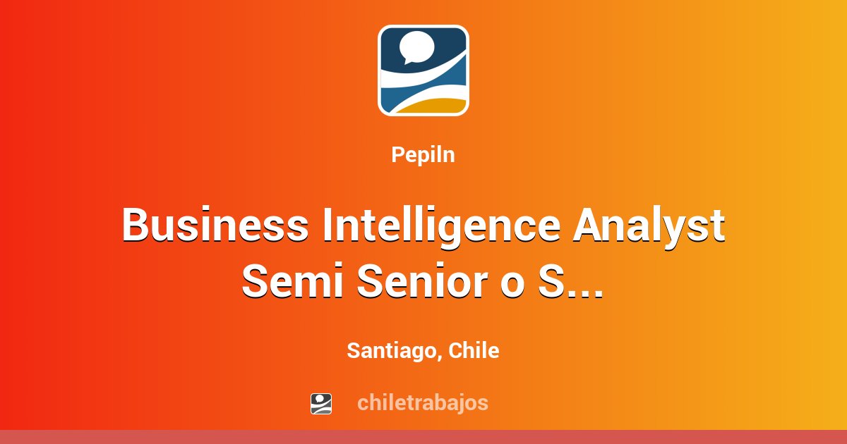 Business Intelligence Analyst Semi Senior o Senior - Santiago ...